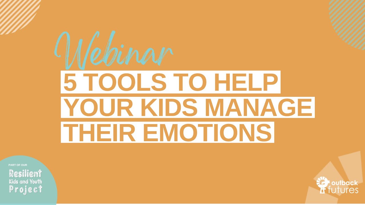 5 tools to help your kids manage their emotions | RESILIENT KIDS ...