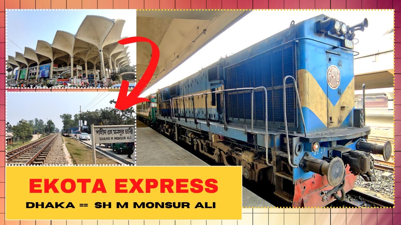 EKOTA EXPRESS DHAKA TO M MONSUR ALI || BANGLADESH RAILWAY - YouTube