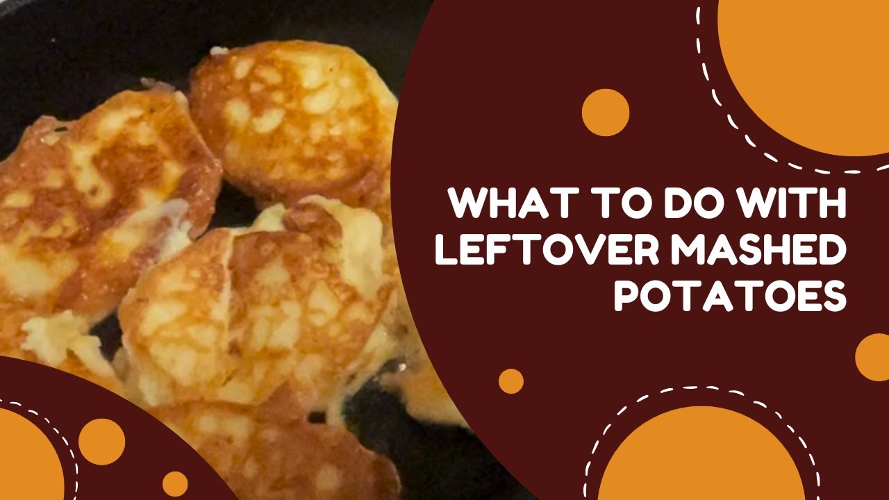 What to do with Leftover Mash Potatoes - YouTube