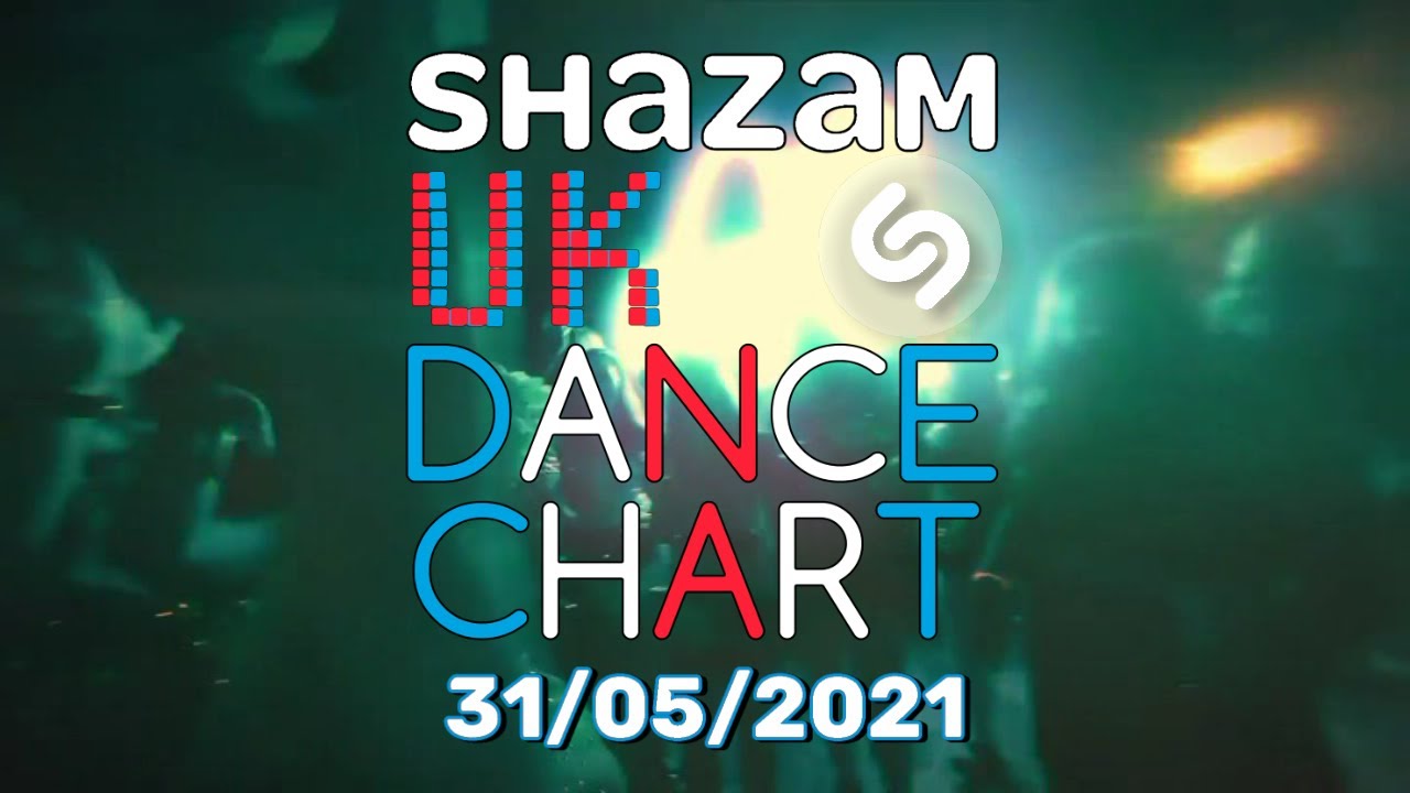 🇬🇧 SHAZAM UK DANCE CHART TOP 100 (31/05/2021) - YouTube