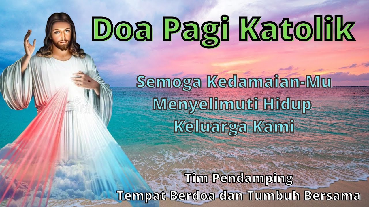 Doa Pagi Katolik Hari Ini | Semoga Kedamaian Mu Menyelimuti Hidup ...