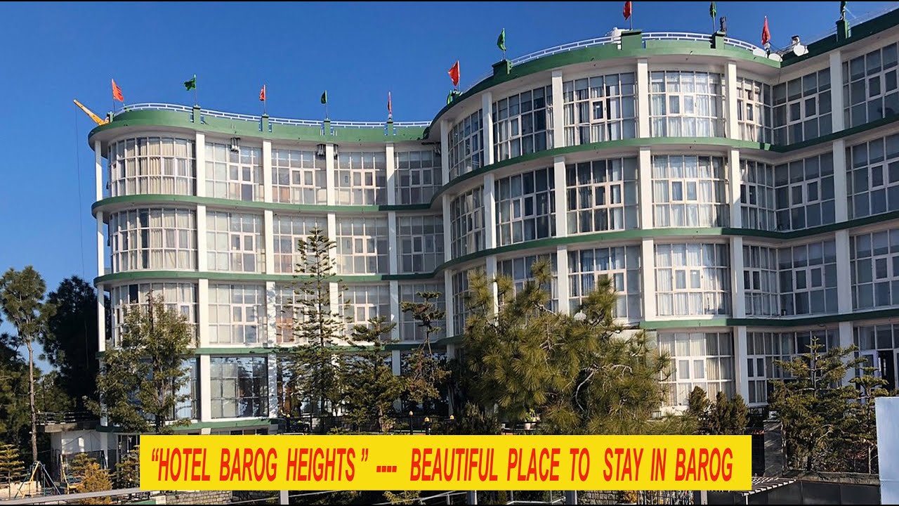 Visit To "Hotel BAROG" Heights, Beautiful place to Stay. - YouTube