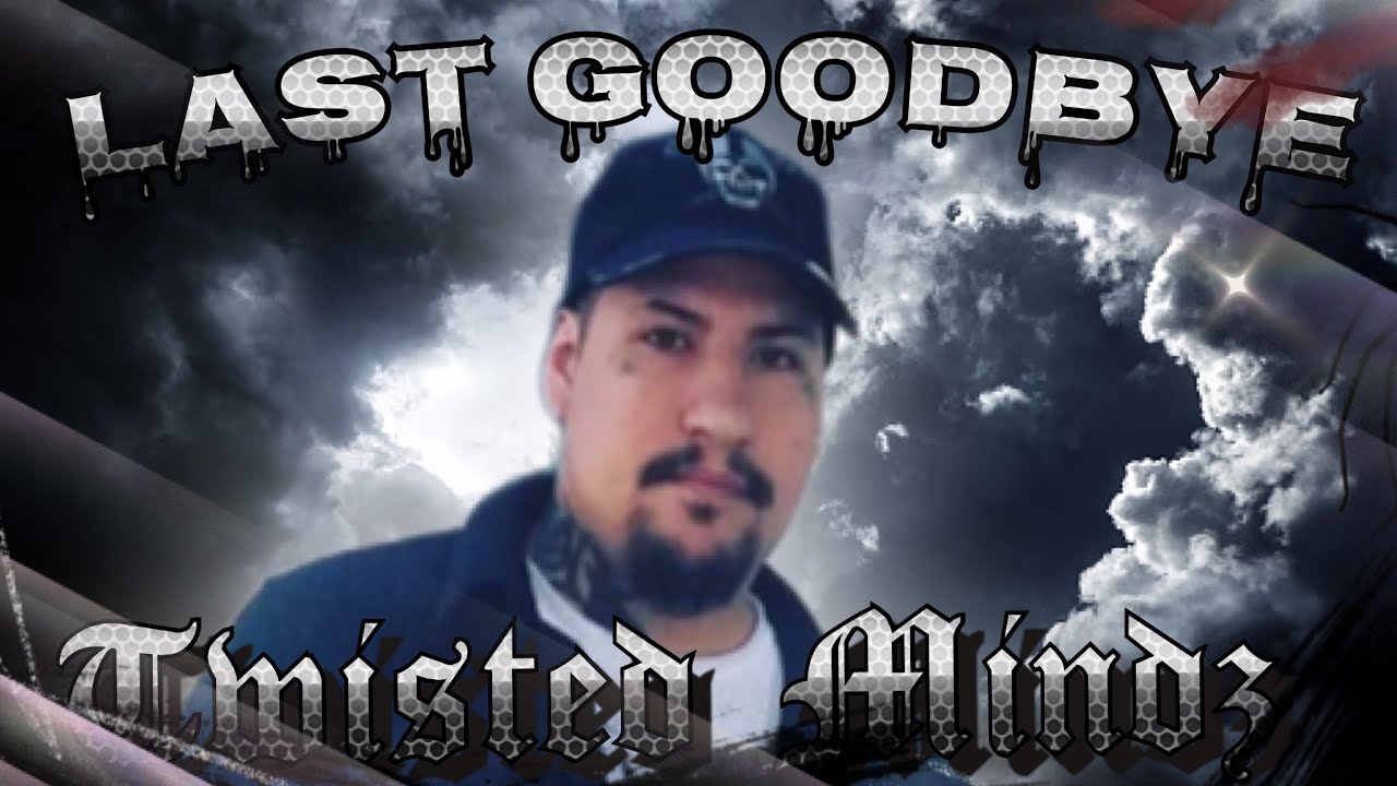 Last Goodbye - Twisted Mindz (Hook Alex M Brinkley ) Prod by Jurrivh ...
