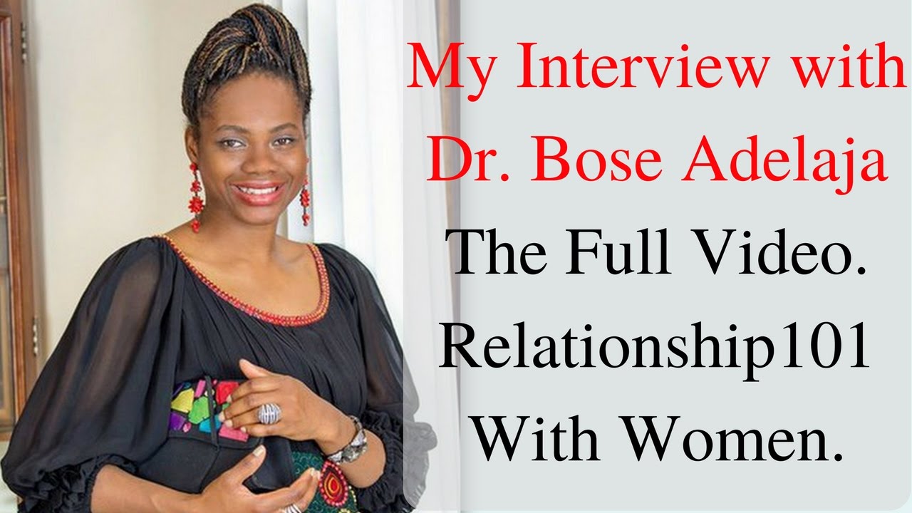 Reletionship101 With Dr. Bose Adelaja. THE FULL VIDEO. - YouTube