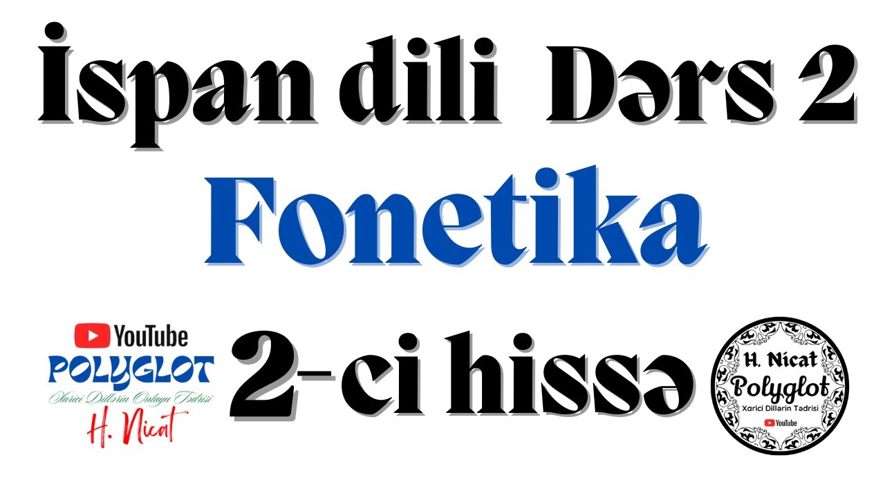 İspan dili_Dərs2_Fonetika_2-ci hissə/Фонетика испанского языка_часть 2 ...
