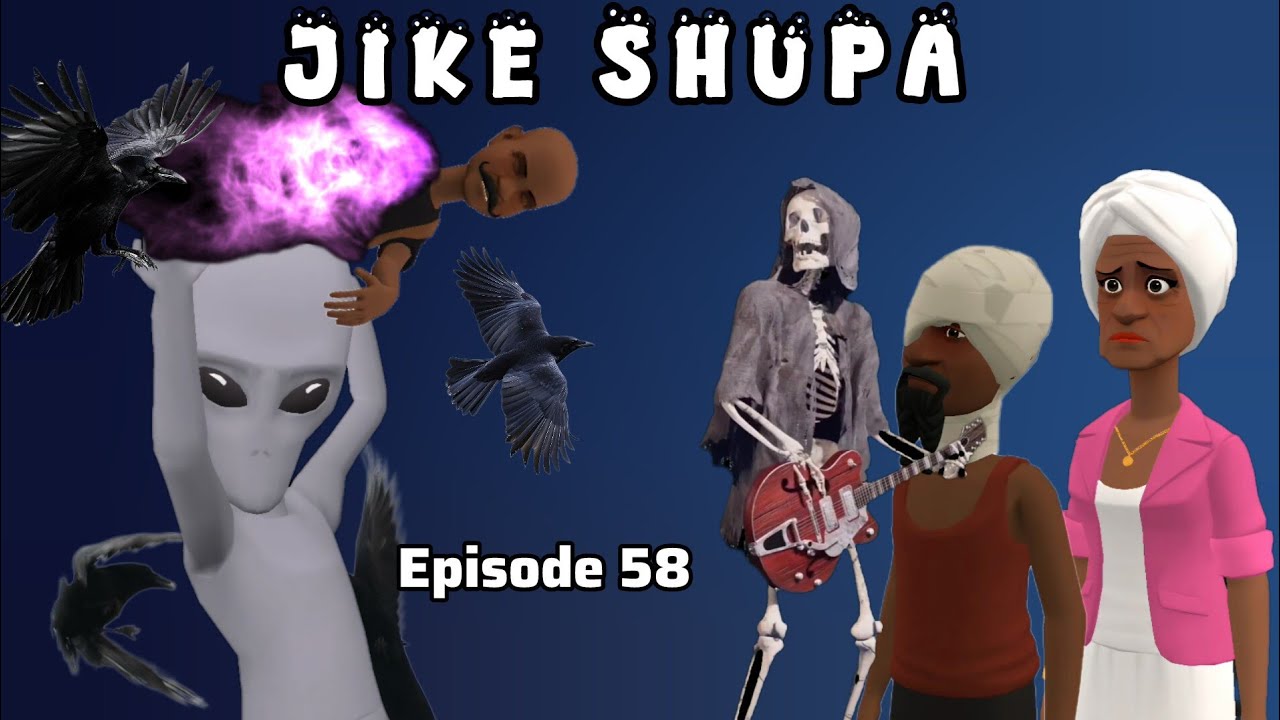JIKE SHUPA |Episode 58| - YouTube
