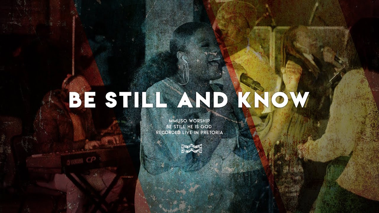 Be Still and Know | Mmuso Worship (Official Video) - YouTube