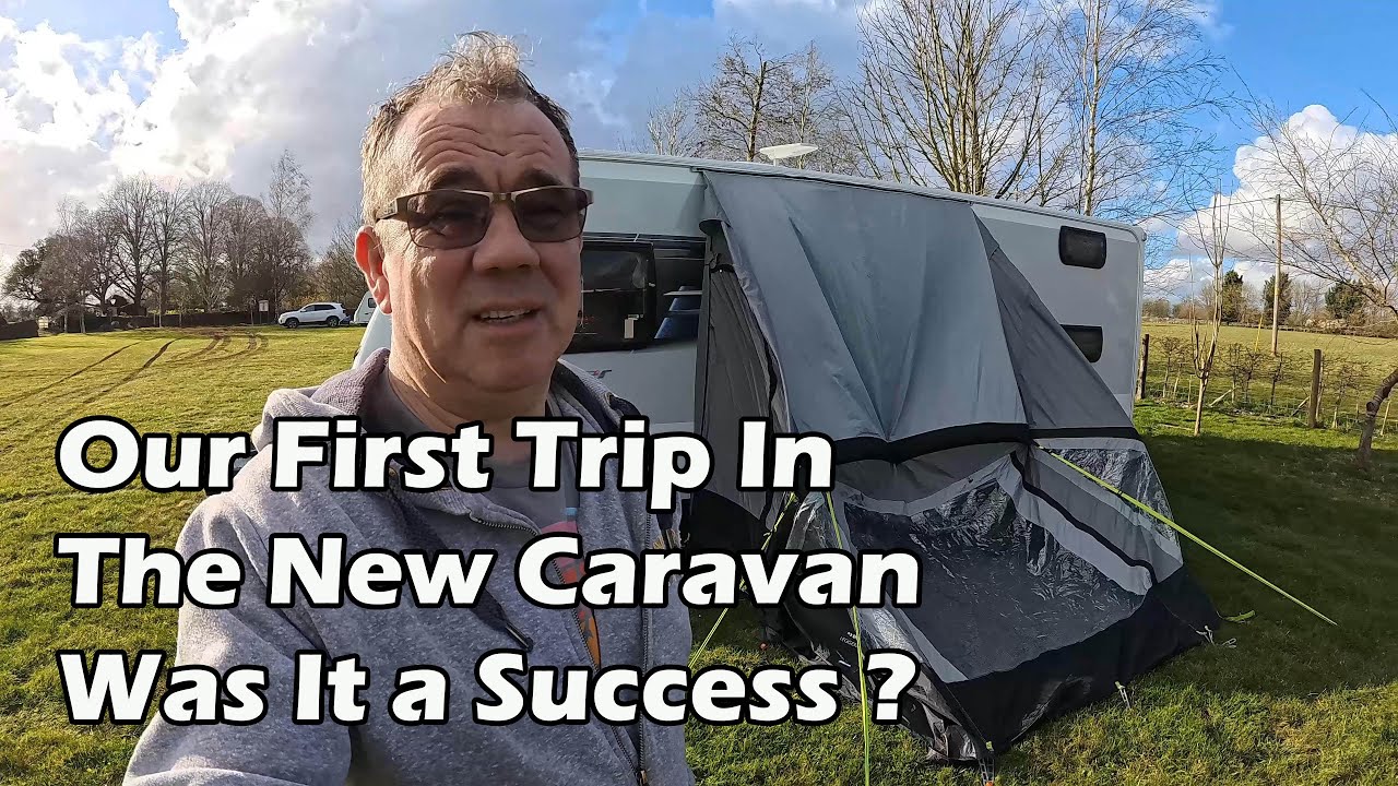 First Trip In The New Caravan - Was It A Success ?? - YouTube