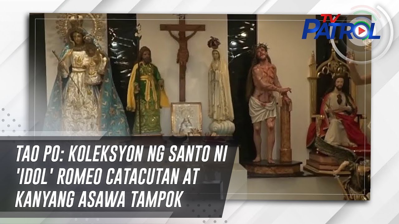 Tao Po: Koleksyon ng santo ni 'Idol' Romeo Catacutan at kanyang asawa ...
