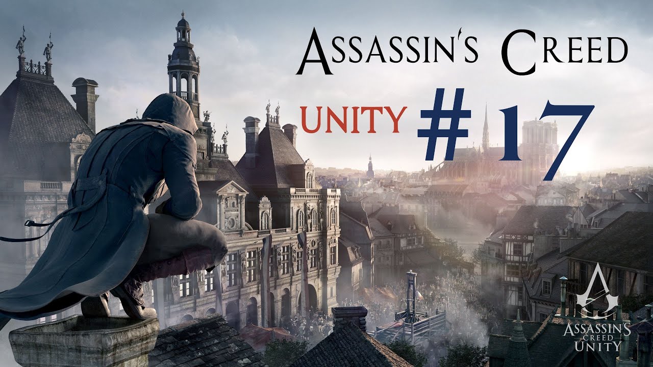 어쌔신 크리드: 유니티(Assassin's Creed Unity) #17 - YouTube
