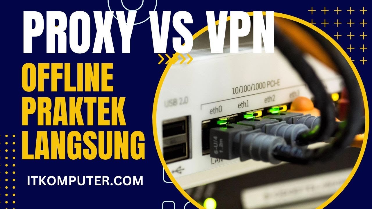 Perbedaan proxy dan VPN mana yang lebih baik ? Manfaatnya untuk ...