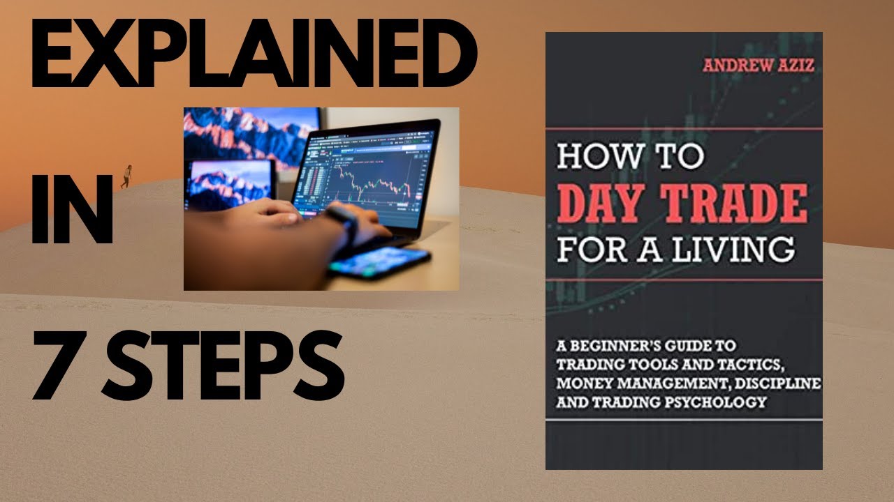 HOW TO DAY TRADE FOR A LIVING BOOK- EXPLAINED IN 7 STEPS | ANDREW AZIZ ...