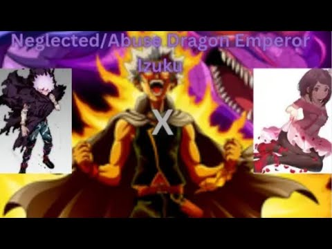 Neglected/Abuse Dragon Emperor Izuku x Ochaco Part 4 (A Big Fan and ...