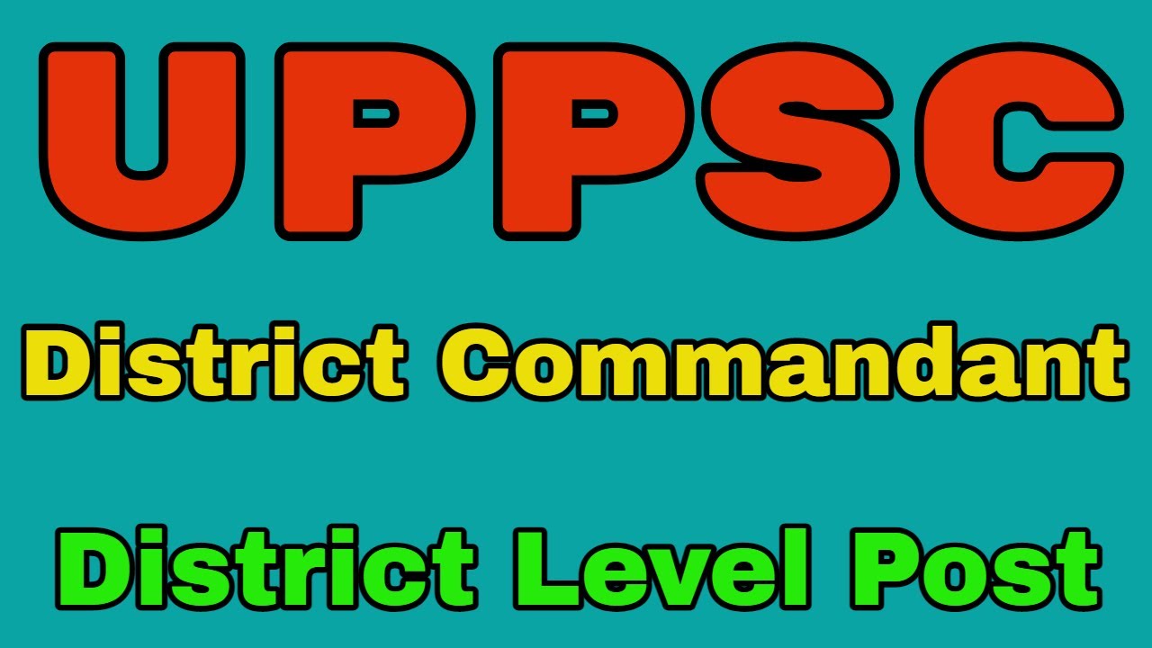 UPPSC Best Post District Commandant Home Guard Job Profile & Promotion ...