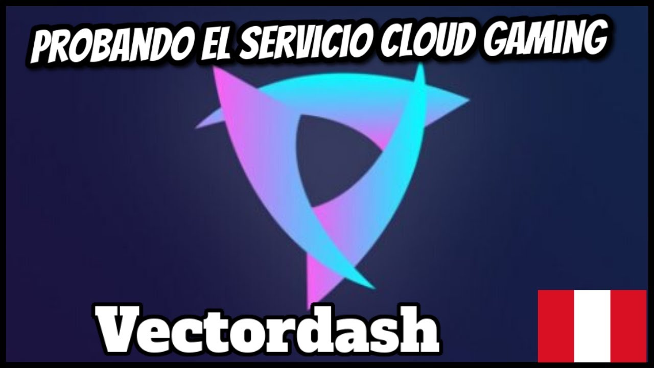 Vectordash: Probando el servicio de cloud gaming en Peru ll Artanite - YouTube