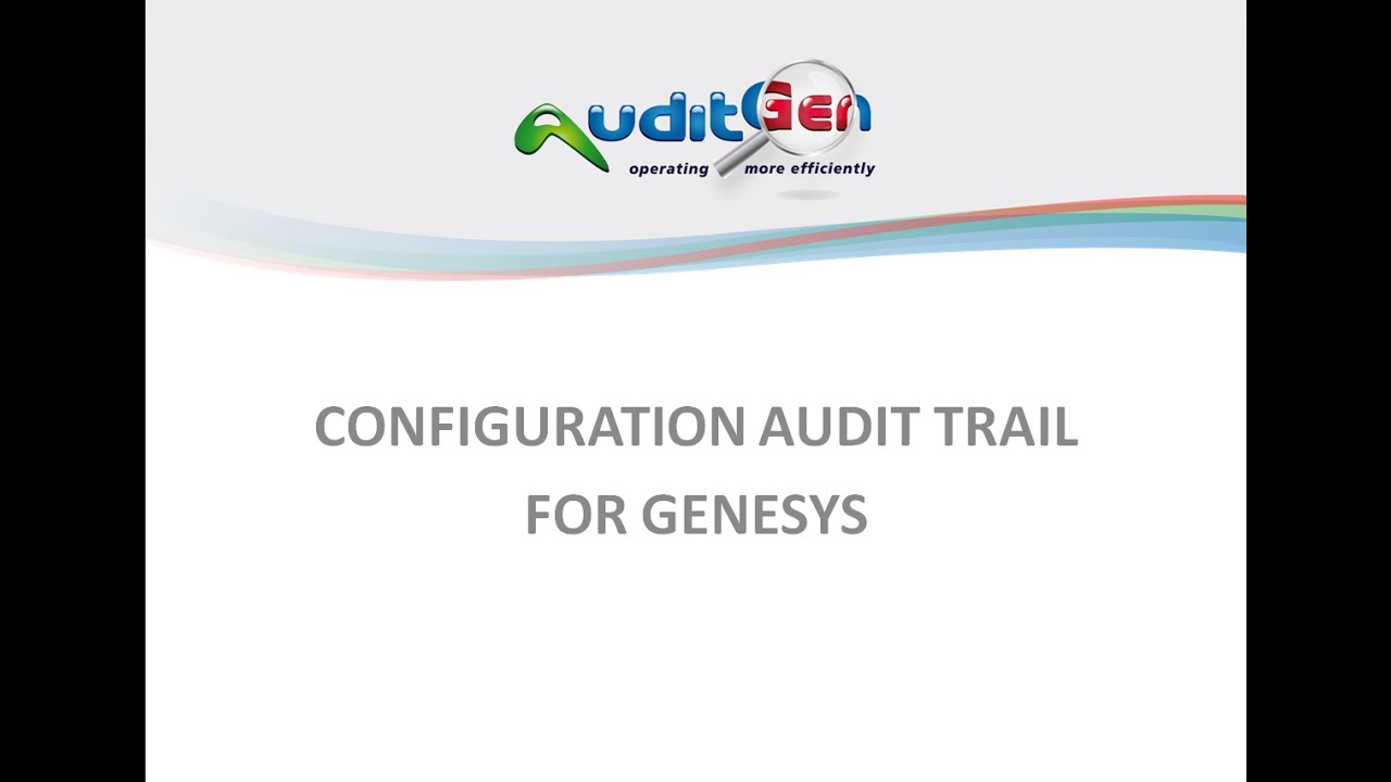 AuditGen: Configuration Audit Trail for Genesys Platforms - YouTube