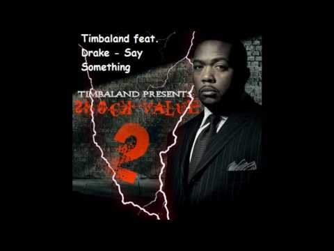 Timbaland feat Drake - say something - YouTube