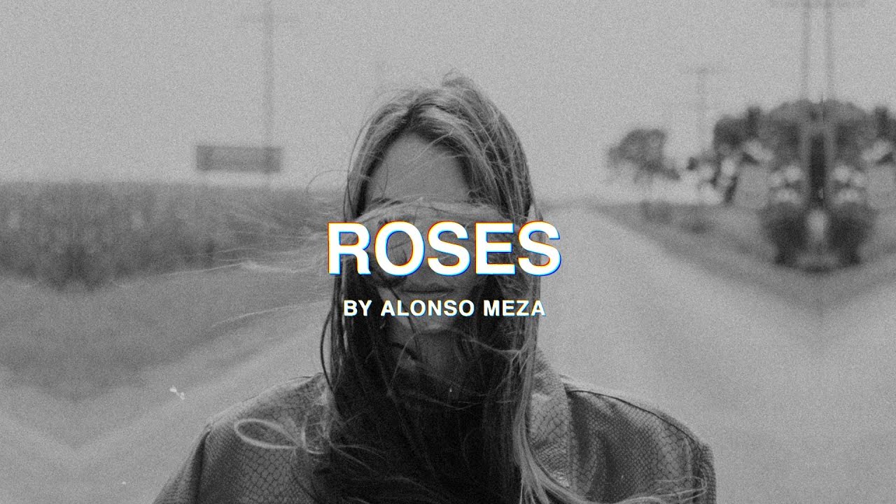 Roses — Alonso Meza - YouTube