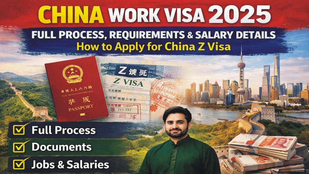 China Work Visa 2025 | Full Process, Requirements & Salary Details ...