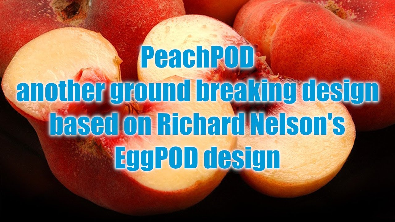 PeachPOD: another ground breaking design based on Richard Nelson's ...