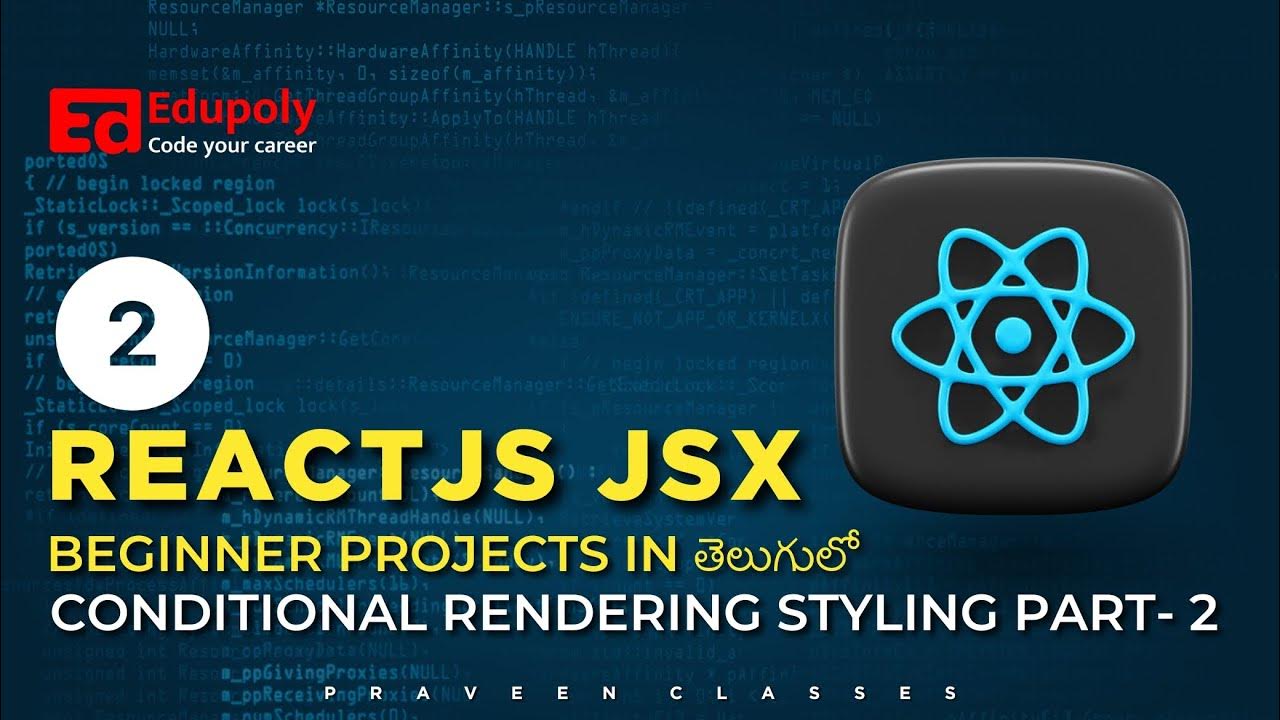 ReactJS JSX Beginner Projects on Conditional Rendering Styling Part2 - YouTube
