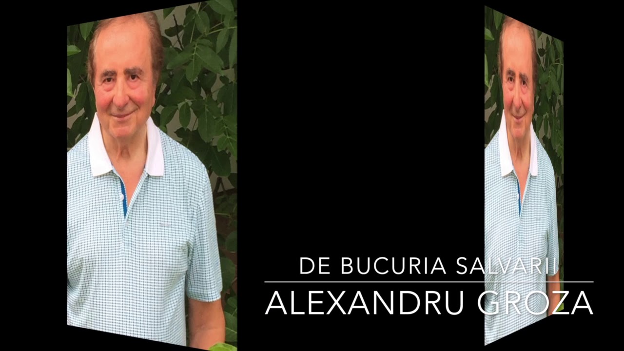 De bucuria salvarii By Alexandru Groza - YouTube