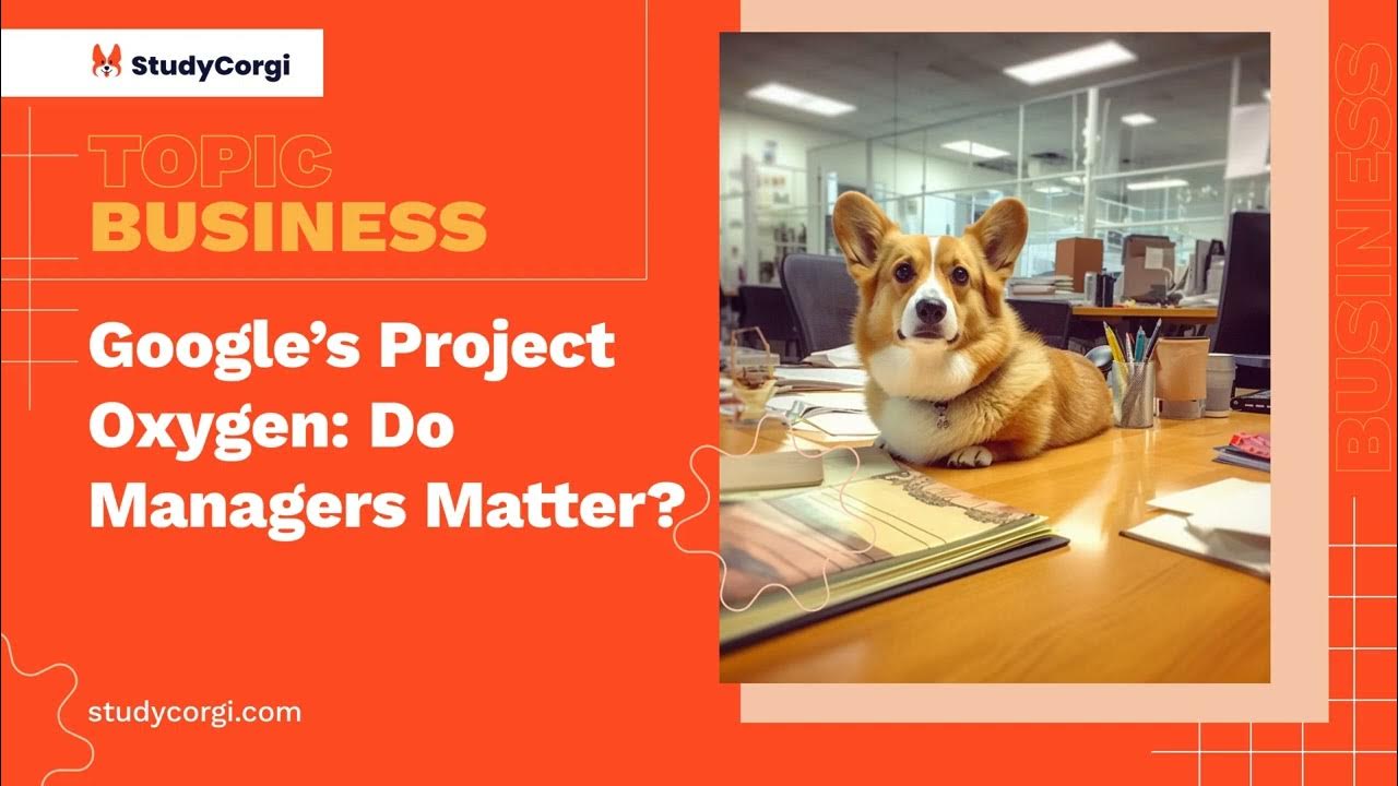 Google’s Project Oxygen: Do Managers Matter? - Research Paper Example ...