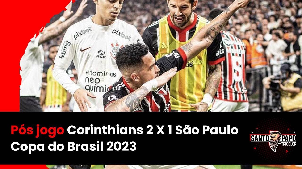 Pós jogo - Corinthians 2 X 1 São Paulo - Copa do Brasil 2023 - YouTube