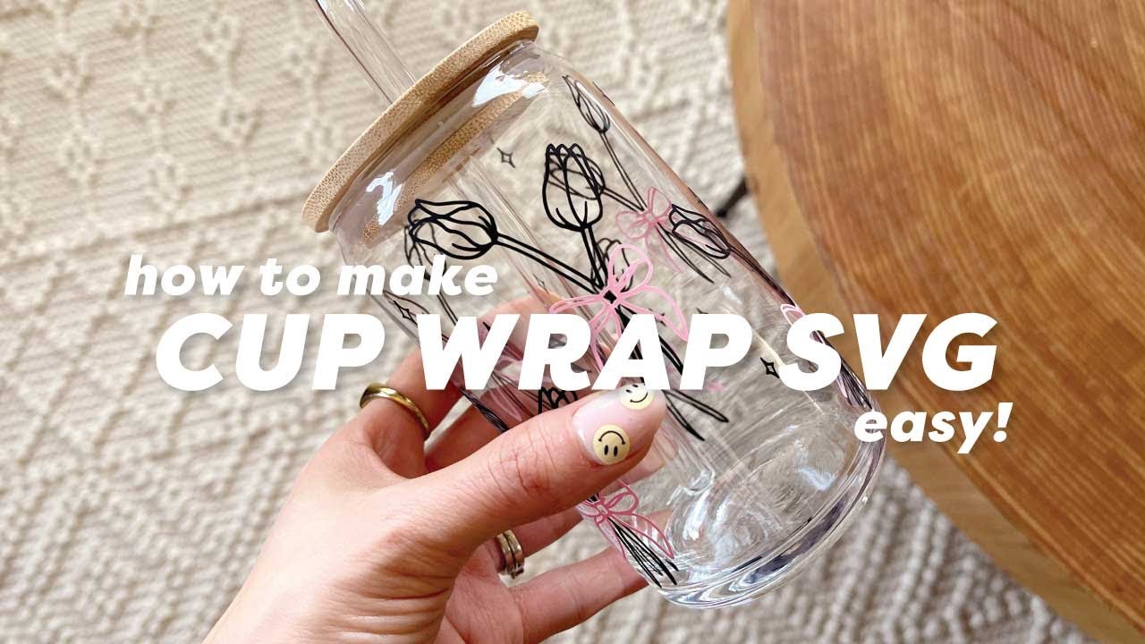 How To Make Glass Can Cup Wrap SVG | Beginner Edition - YouTube