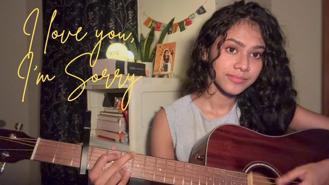 I love you, I’m Sorry - Gracie Abrams || Acoustic cover by Eisha Halder - YouTube