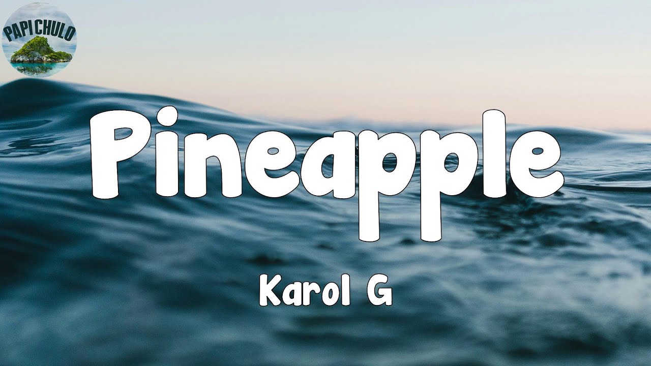 Pineapple-Karol G(Letra/Lyrics) - YouTube