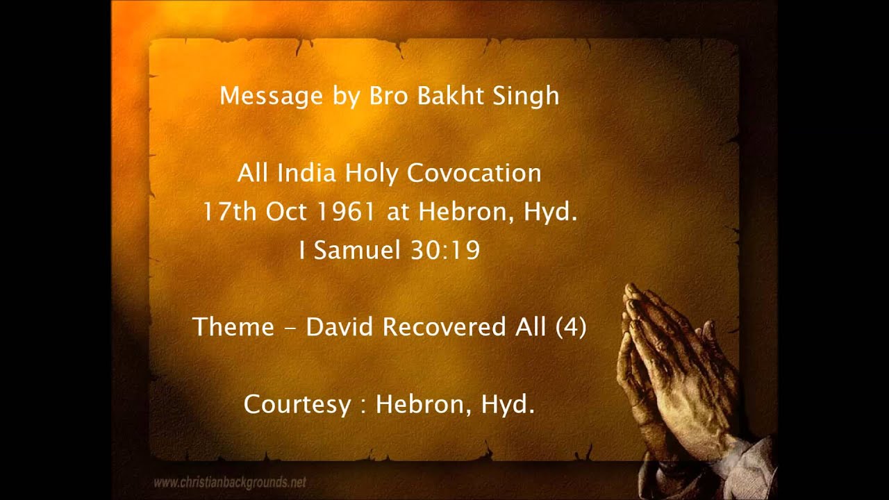 Message By Bro. Bakht Singh - Theme (David Recovered All) Message No. 4 ...