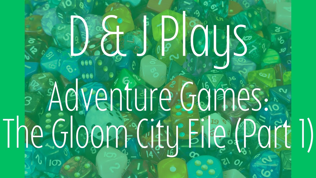 Adventure Games: The Gloom City File (Part 1) - D&J Plays Feb. 12, 2024 ...
