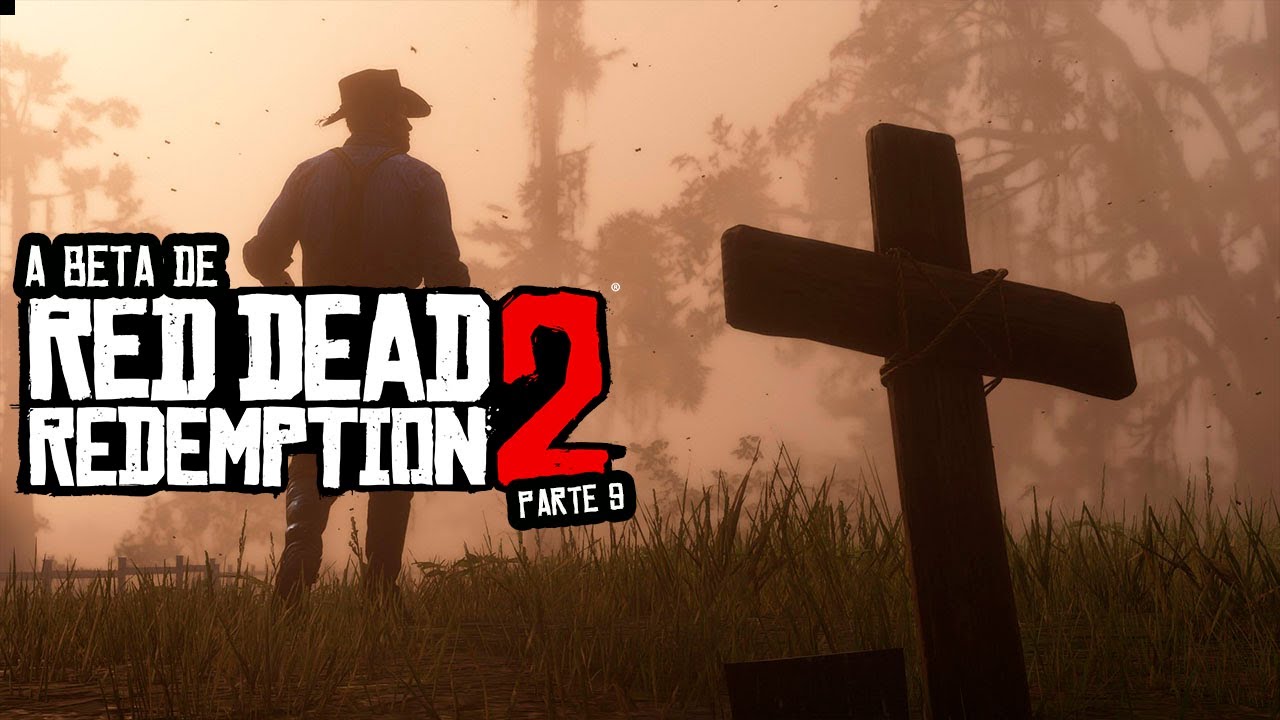 TUDO O QUE SABEMOS SOBRE A BETA DE RED DEAD REDEMPTION 2 || PARTE 9 ...