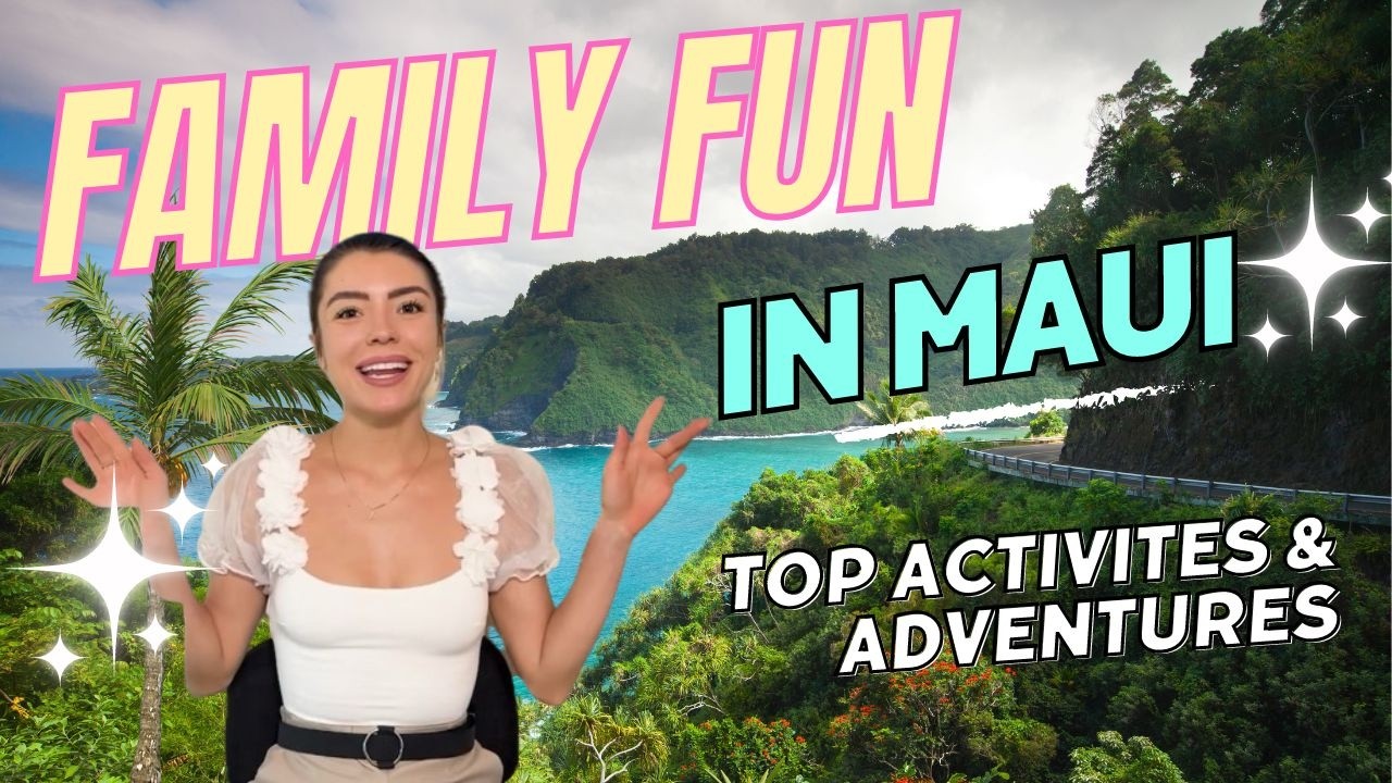 Family Fun in Maui: Top Activities and Adventures - YouTube