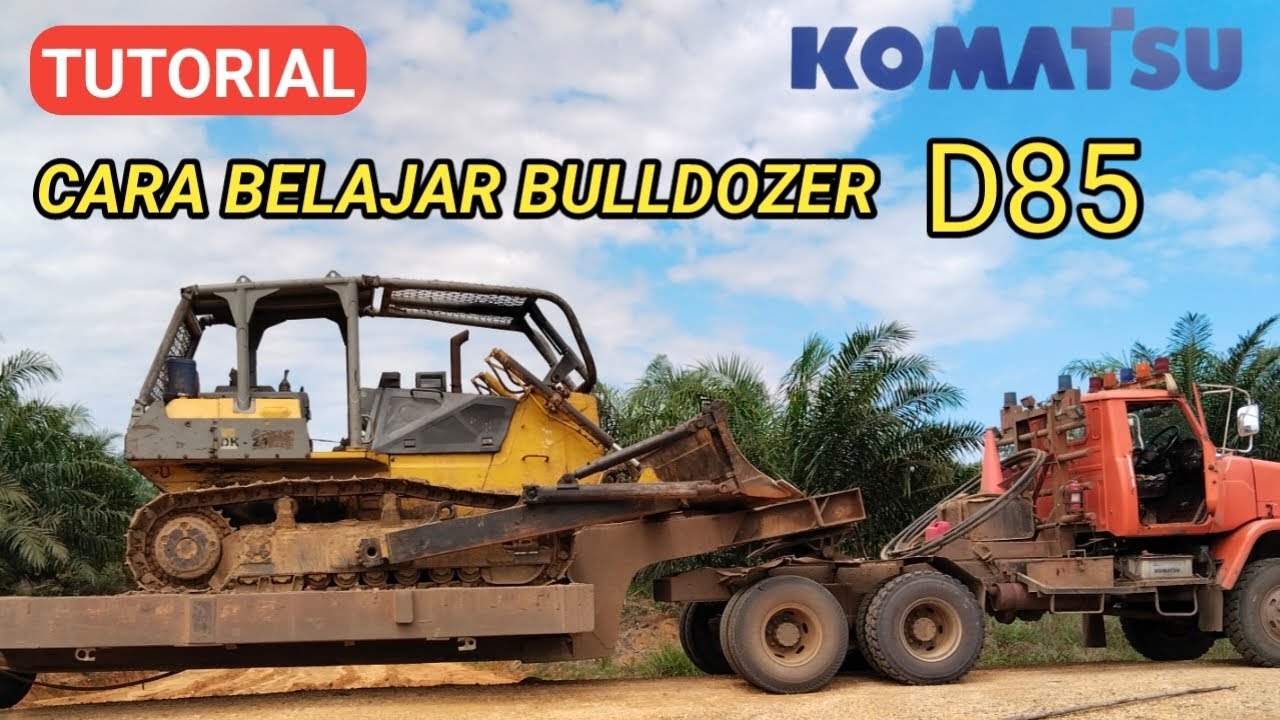 TUTORIAL CARA BELAJAR BULLDOZER KOMATSU D85ESS BAGI PEMULA - YouTube