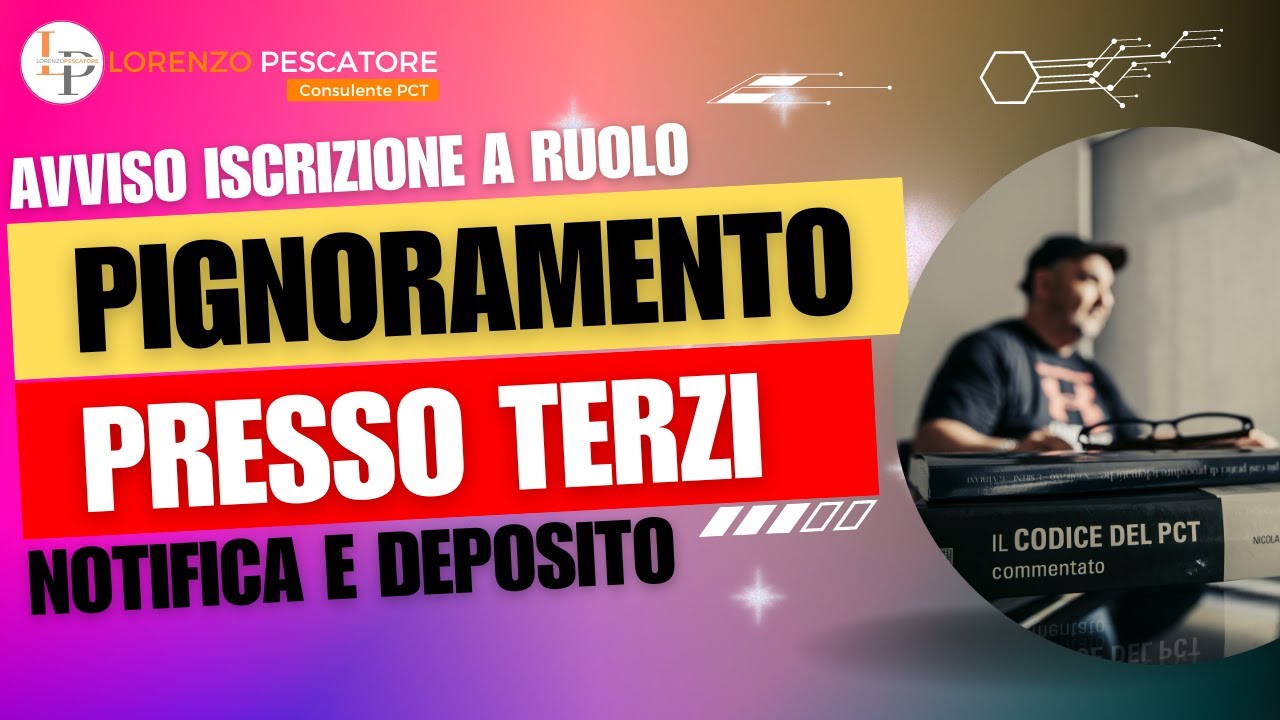 Pignoramento presso terzi - Avviso di iscrizione a ruolo - Notifica e ...