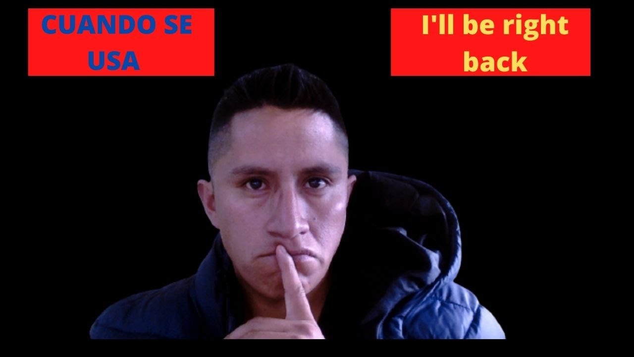 CUANDO SE USA I LL BE RIGHT BACK YouTube cuando-se-usa-i-ll-be-right-back-youtube
