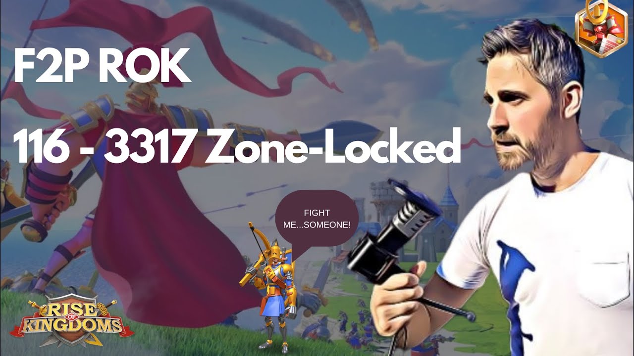 Rise of Kingdoms F2P. 116 - 3317 Zone-Locked - YouTube