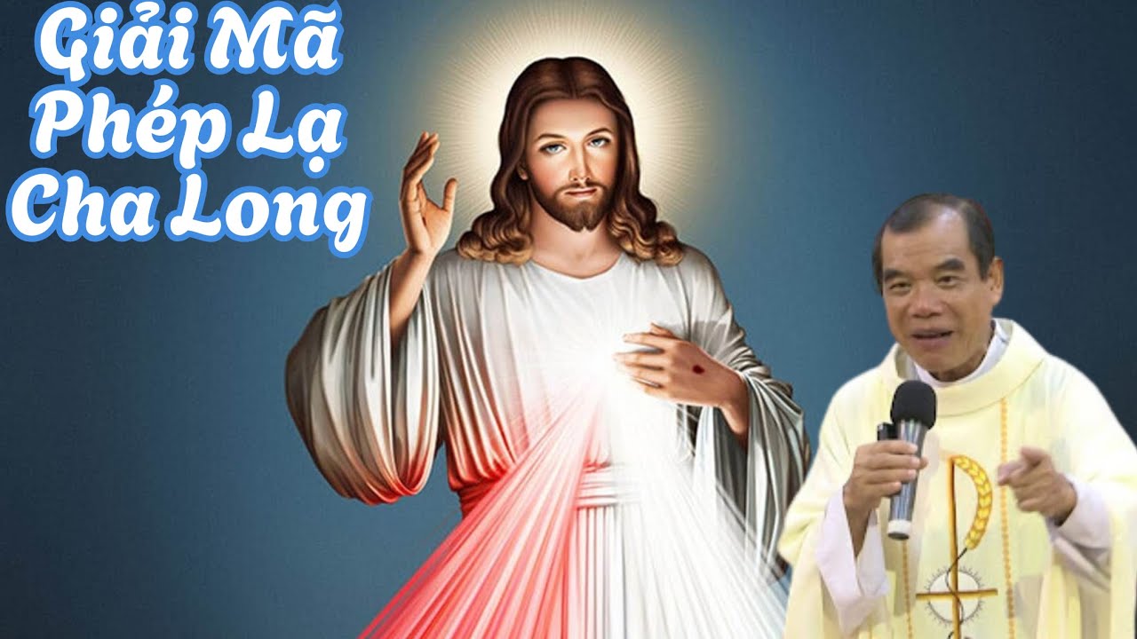 Cha Long Và Hành Trình Chữa Lành, Sự Thật Hay Niềm Tin? Giải Mã Phép Lạ ...