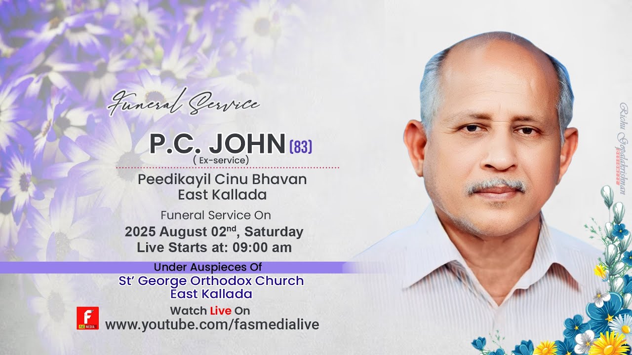 Funeral Service of P.C.JOHN (83), Peedikayil Sinu Bhavan, East Kallada ...