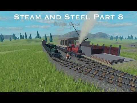 Steam and Steel Part 8 - YouTube