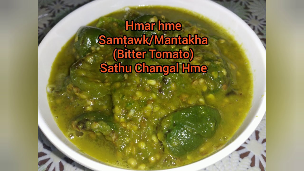 Hmar Hme||Samtawk|Mantakha|Bitter tomato||Sathu Changal Hme - YouTube