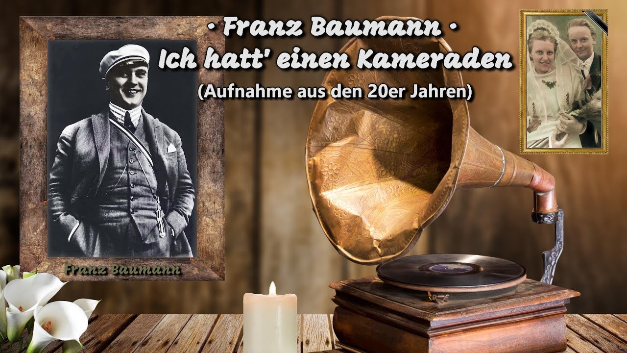 Franz Baumann · Ich hatt' einen Kameraden (Aufnahme aus den 20er Jahren ...