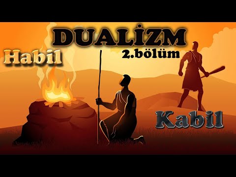Dualizm - 2.bölüm / Habil-Kabil