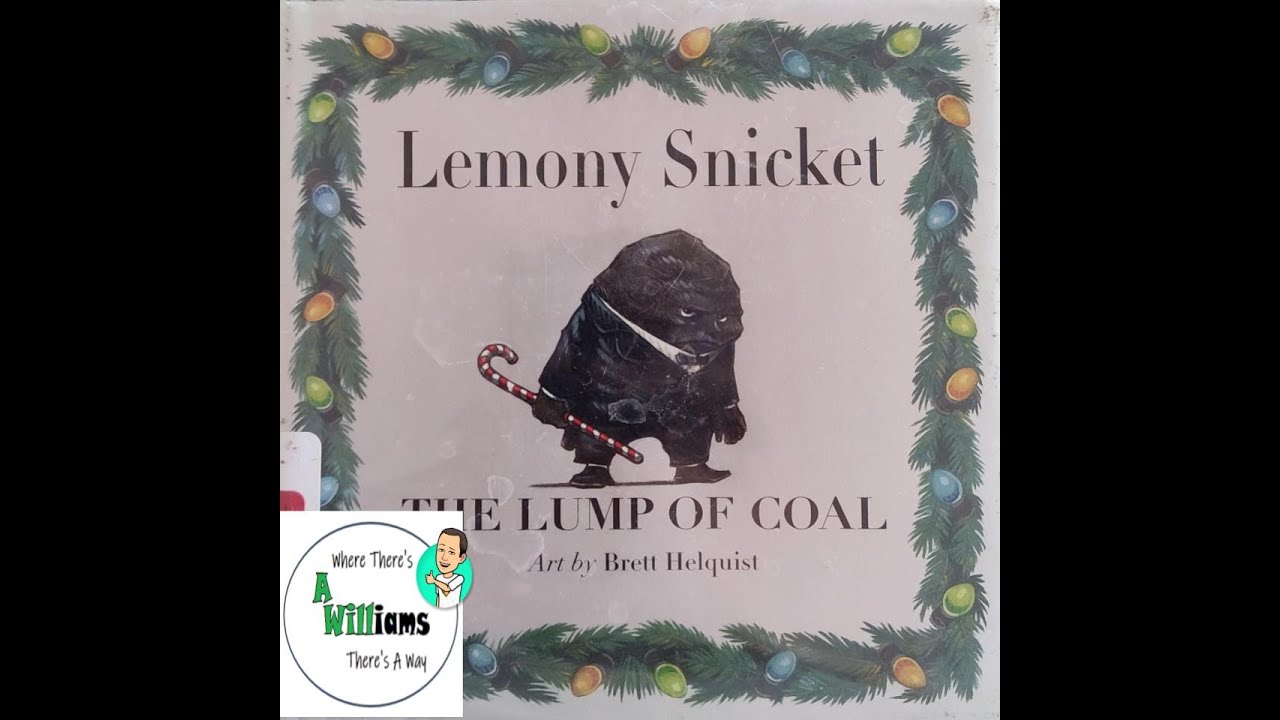🪨The Lump of Coal 🪨 by Lemony Snicket | READ ALOUD | CHILDREN'S BOOK ...