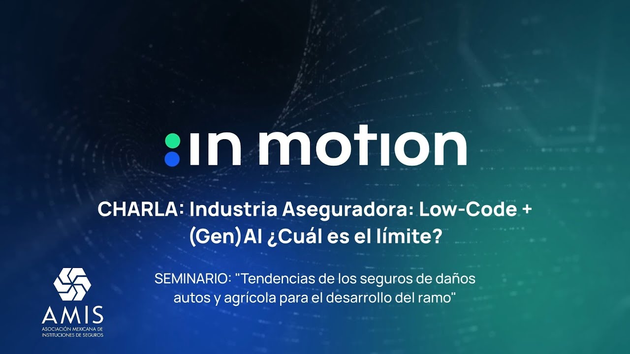 Charla: Industria Aseguradora: Low-Code + (Gen)AI ¿Cuál es el límite ...