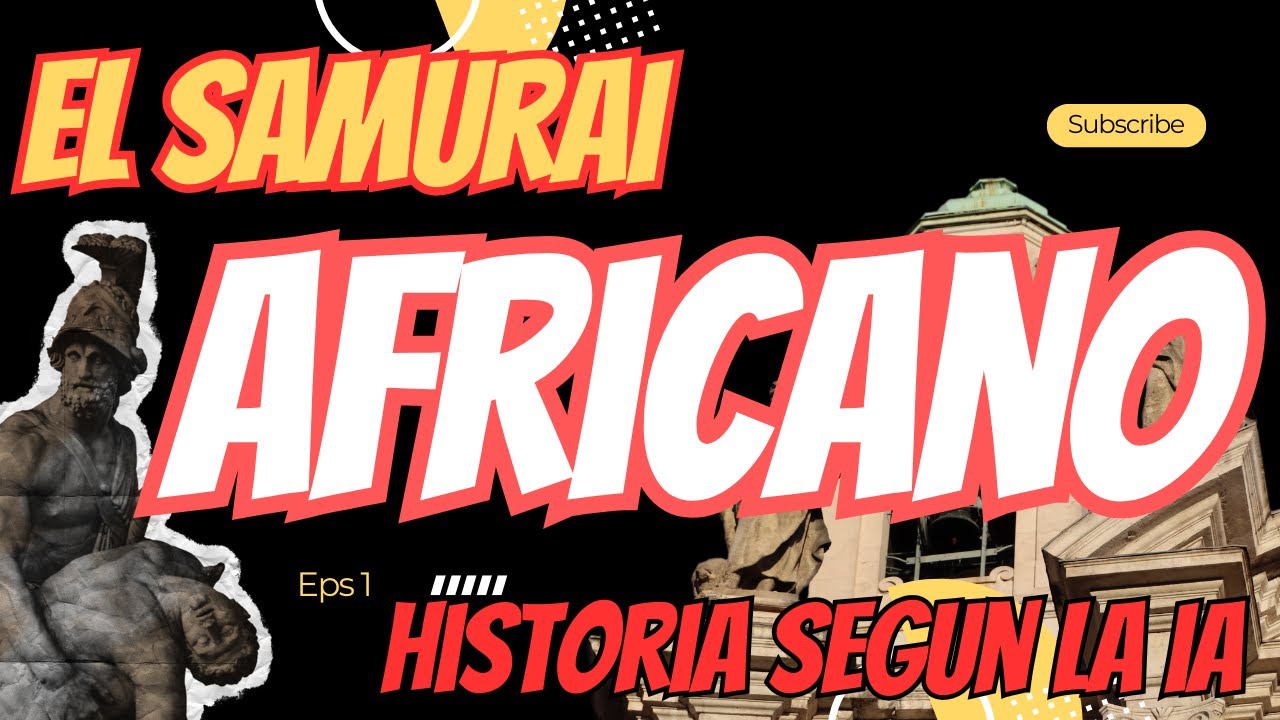 "El Samurái africano Que Sorprendió a Japón: La Historia Secreta de ...