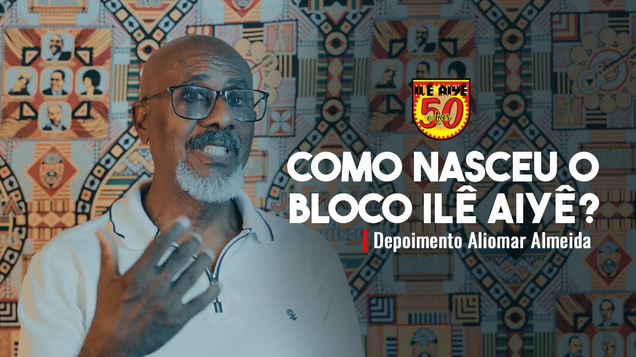 COMO SURGIU O BLOCO ILÊ AIYÊ? | Depoimento Aliomar Almeida #Ilê50Anos ...