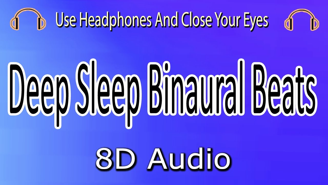 Deep Sleep Binaural Beats: Healing Frequencies for Restful Nights(8D ...